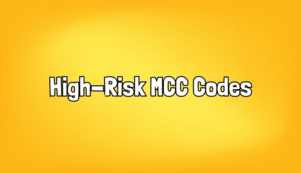 Common High-Risk MCC Codes 2026 Update