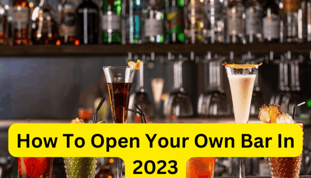 Open Your Own Bar in 2023 - 10 Important Steps To Start