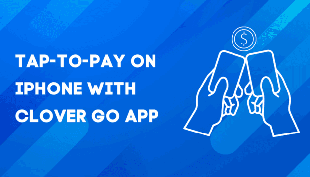 Clover Introduces Tap-To-Pay on iPhone with Clover Go App - Incredible ...