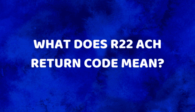 R22 ACH Return Code: Invalid Individual ID - Host Merchant Services